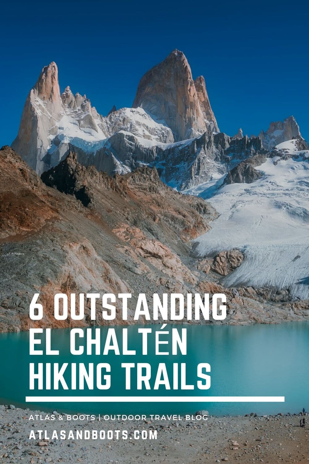El Chaltén hiking trails: our top 6 picks | Atlas & Boots