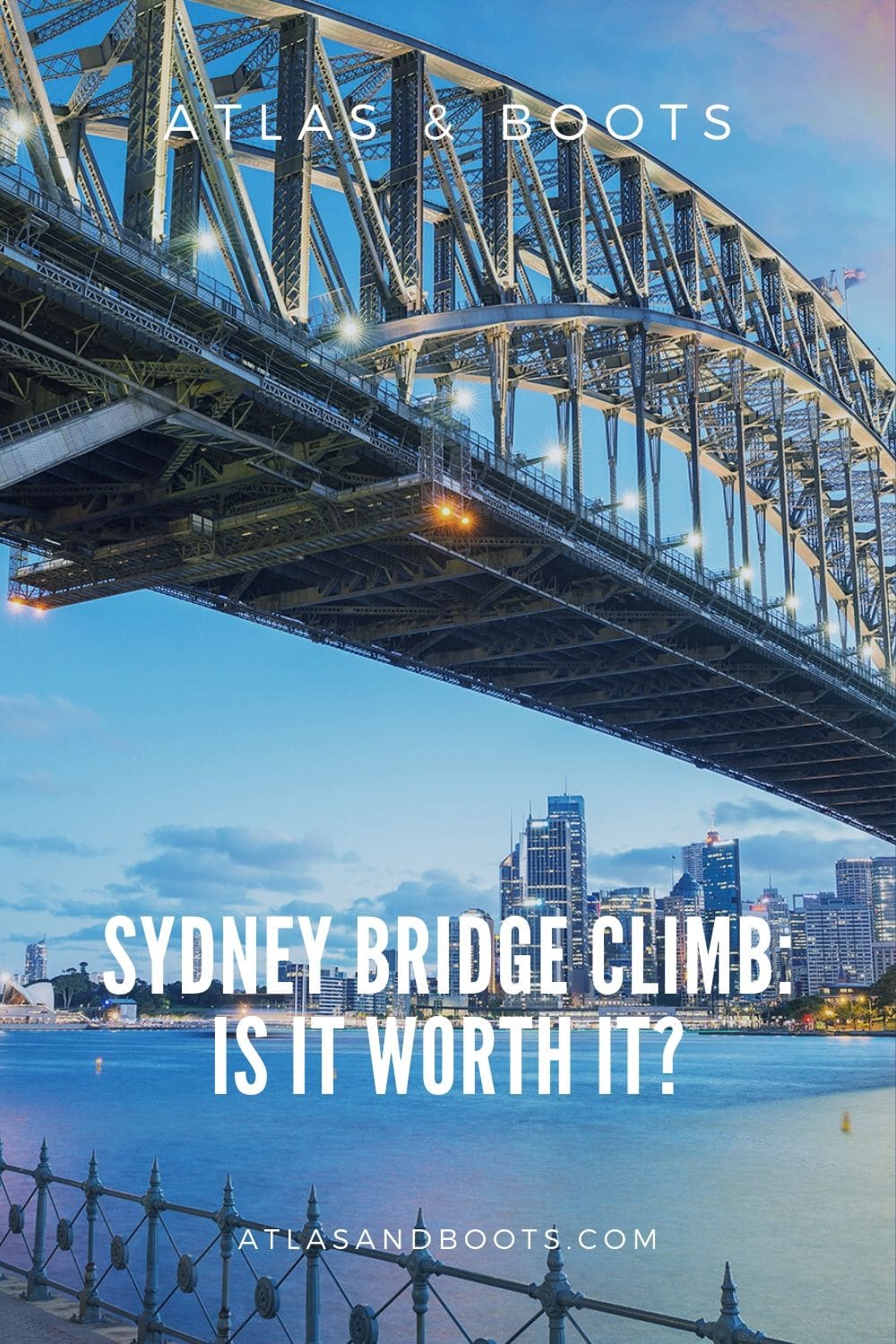 Sydney Bridge Climb: is it worth it? | Atlas & Boots
