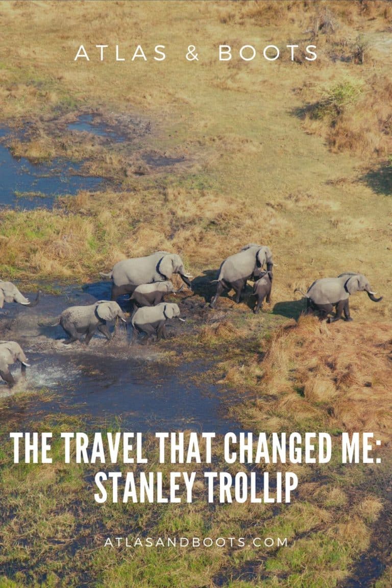 The travel that changed me: Stanley Trollip | Atlas & Boots