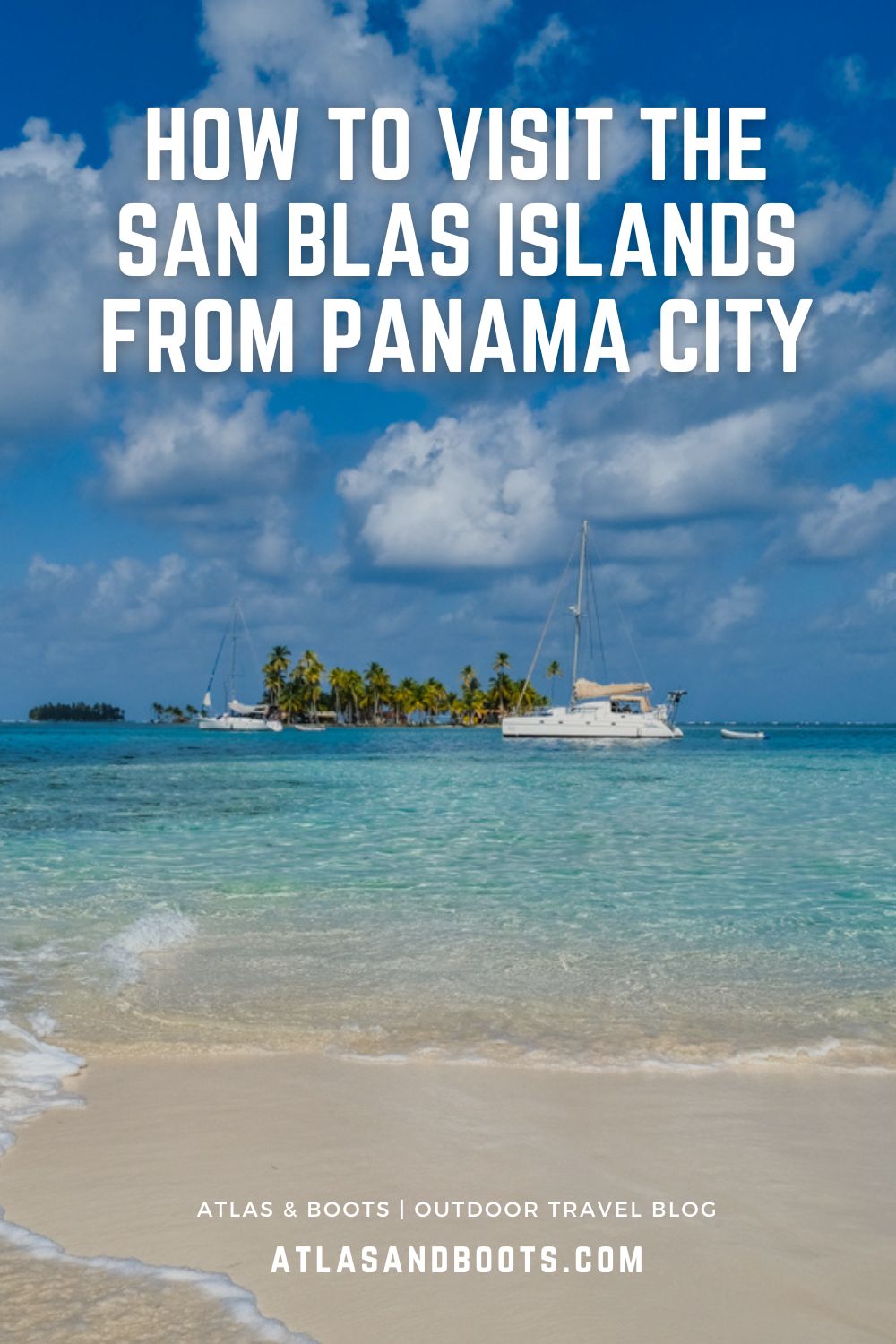 How to visit the San Blas Islands from Panama City | Atlas & Boots